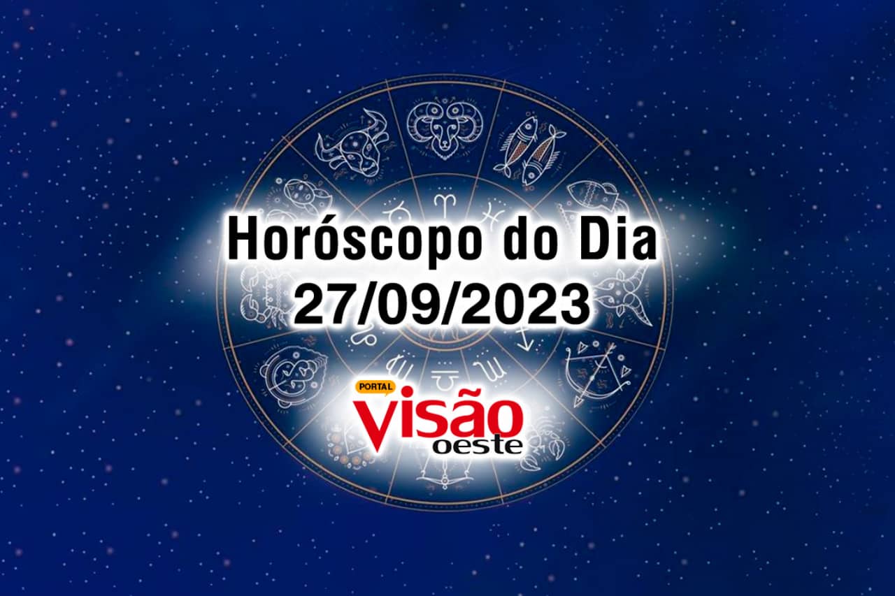 Horóscopo do Dia 27/09: confira as previsões para o seu signo hoje ...