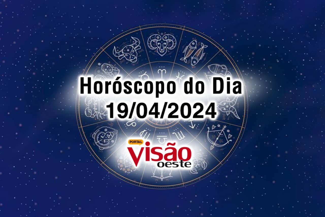 Horóscopo do Dia 19/04: confira as previsões para o seu signo hoje ...